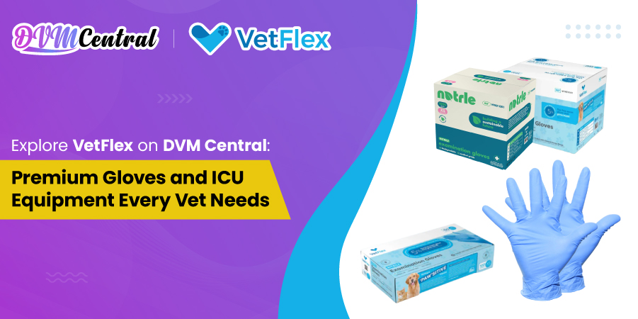 Explore VetFlex on DVM Central: Premium Gloves and ICU Equipment Every ...