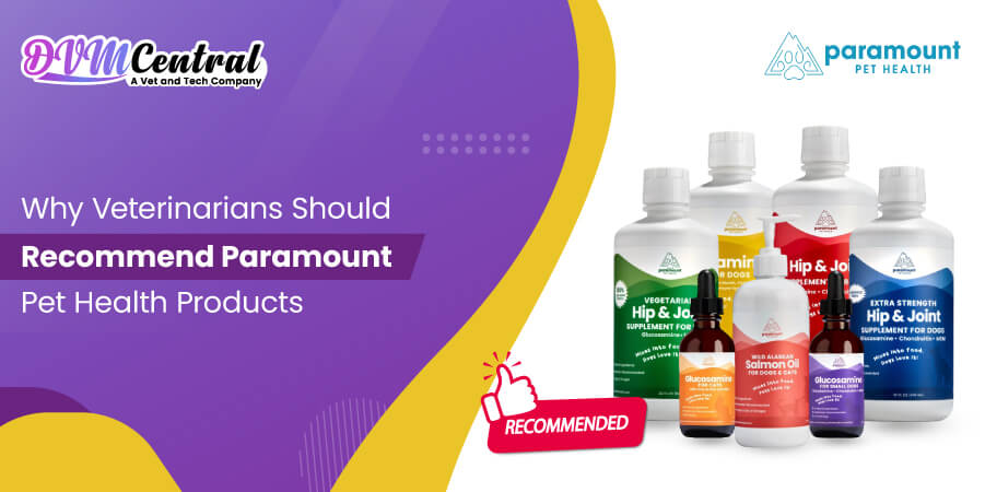 Why Veterinarians Should Recommend Paramount Pet Health Products