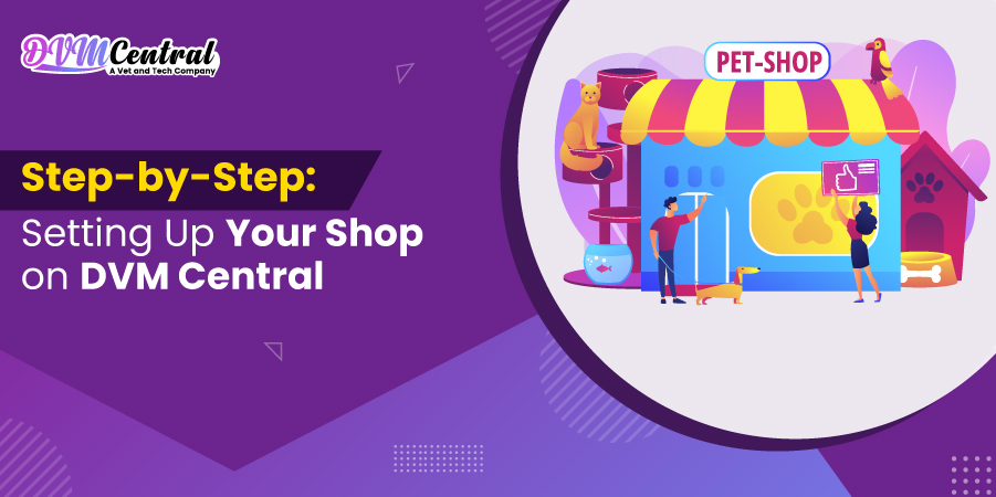Create Your Veterinary Online Store on DVM Central | No Upfront Cost